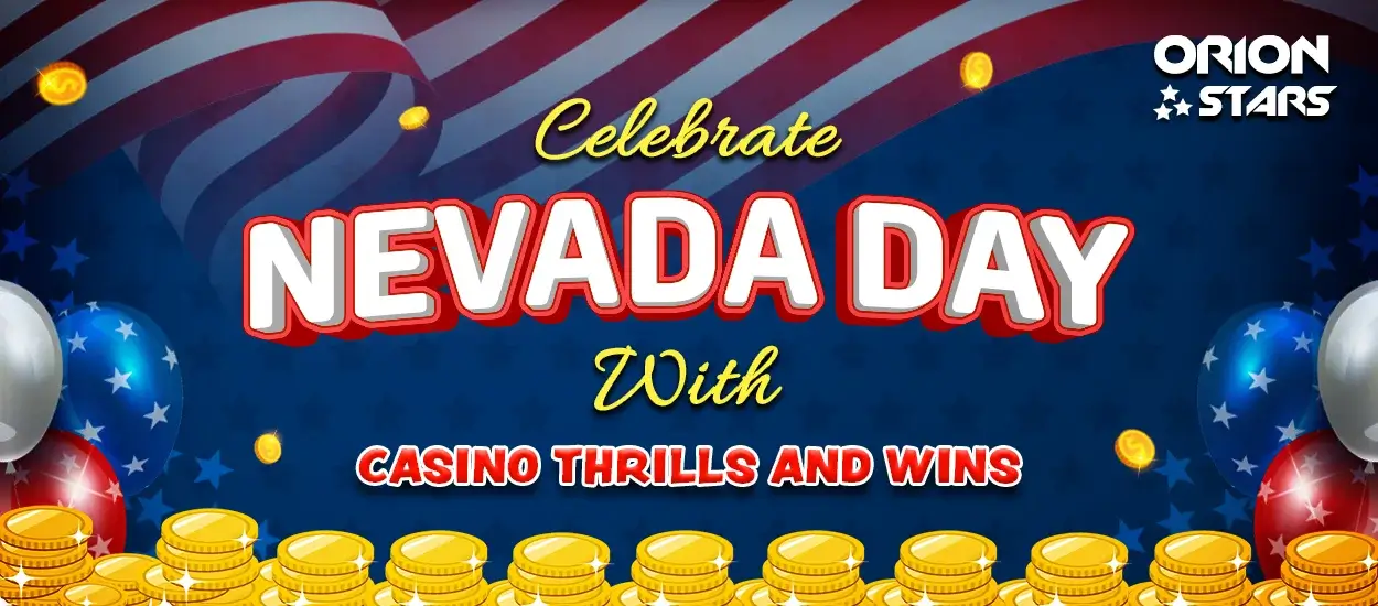Celebrate Nevada Day with Orion Casino Thrills and Wins